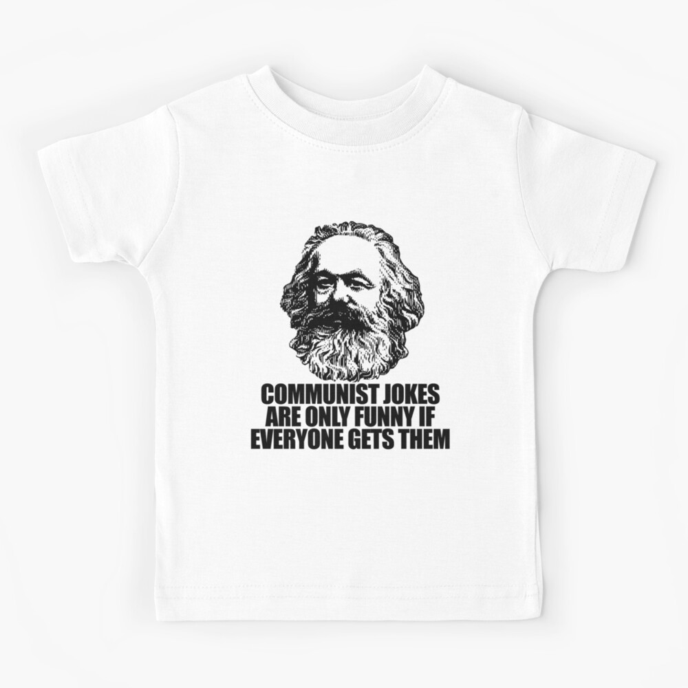 "COMMUNIST JOKES ARE ONLY FUNNY IF EVERYONE GETS THEM Karl Marx Funny ...