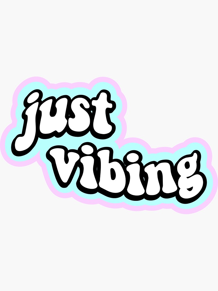 "just vibing" Sticker for Sale by coltronn | Redbubble