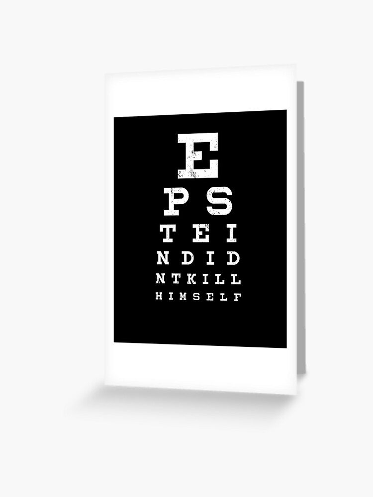 "Epstein Eye Chart" Greeting Card for Sale by jphiliphorne | Redbubble