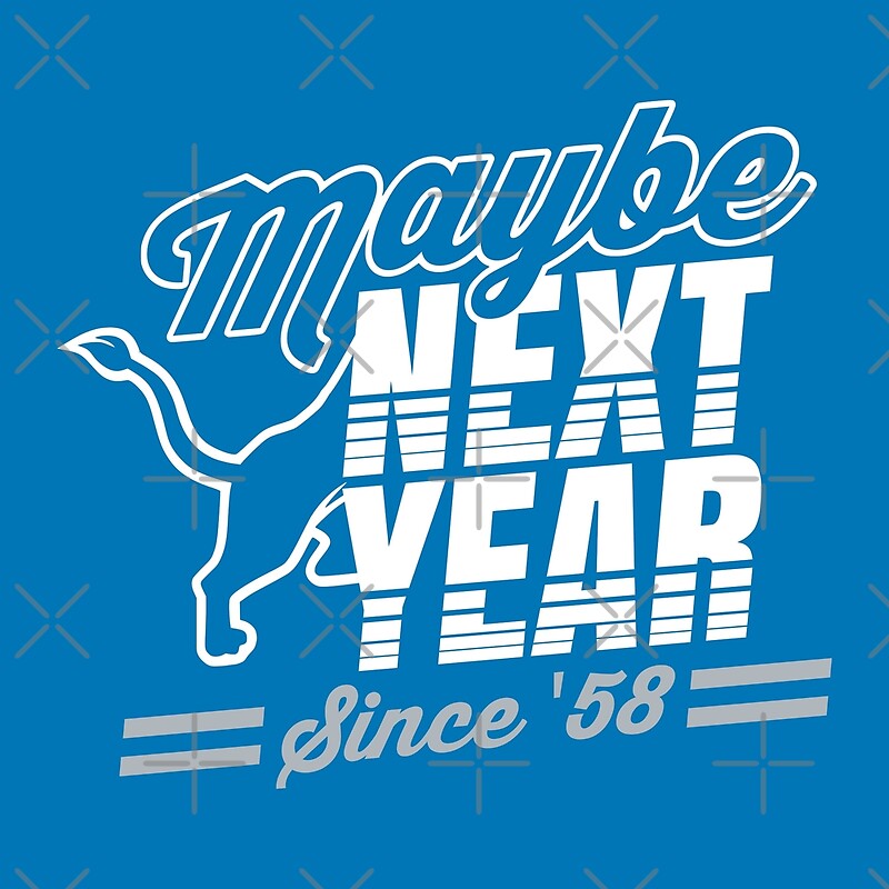 "Maybe Next Year" by thedline | Redbubble