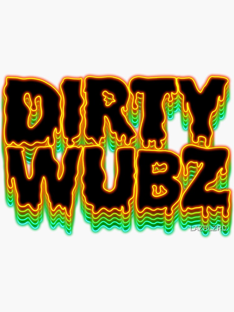 "DIRTY WUBZ (Orange Neon Sign)" Sticker for Sale by LAZRLZRD | Redbubble