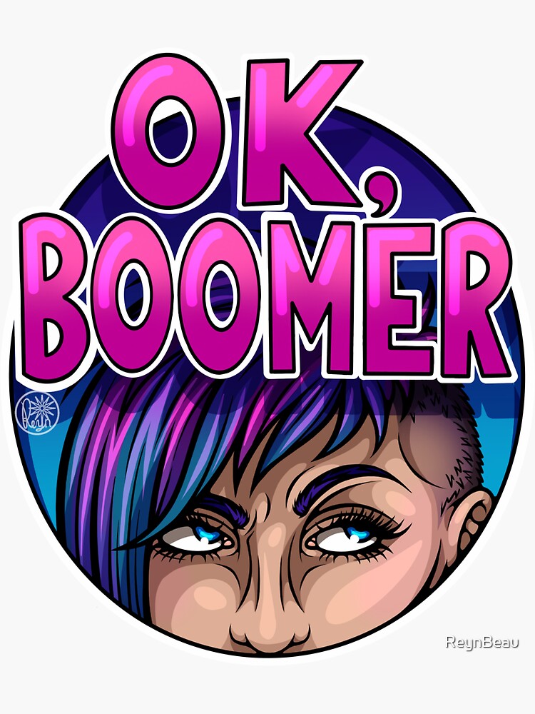 "OK, Boomer." Sticker for Sale by ReynBeau | Redbubble