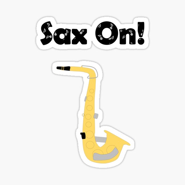 "Sax On!" Sticker for Sale by CodyAP | Redbubble