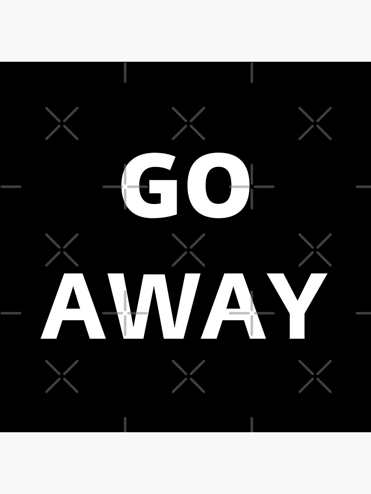 "Go Away" Sticker for Sale by BitterMercy | Redbubble