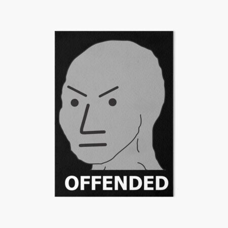 "SJW - NPC MEME OFFENDED! (White Letters)" Art Board Print for Sale by ...