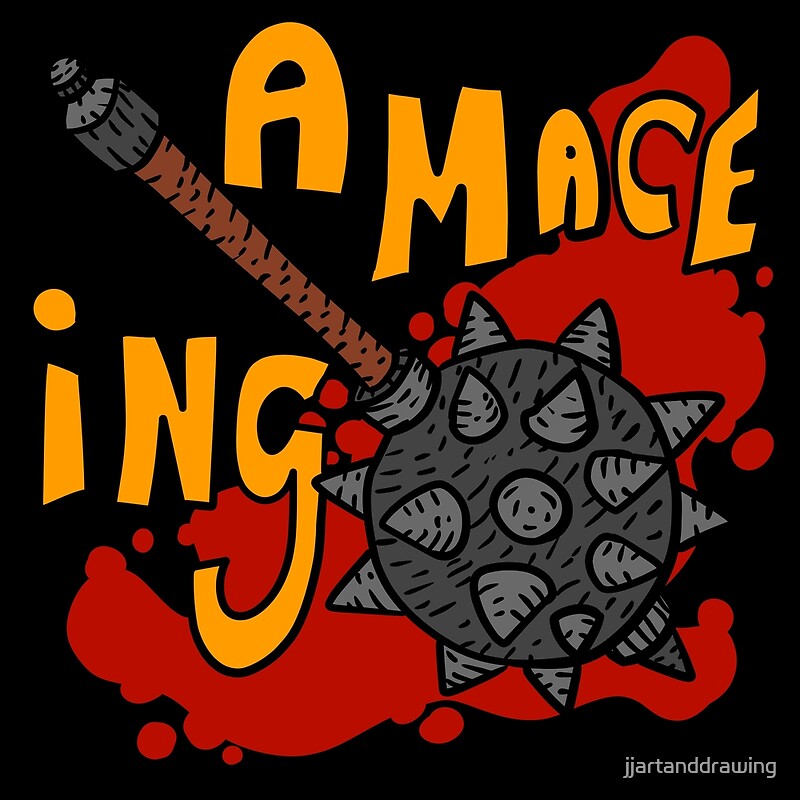 "amazing, a mace ing. funny medieval knight cartoon." by JJ ADX | Redbubble