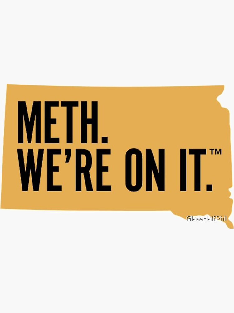 "Meth. We're on it." Sticker for Sale by GlassHalfPhil | Redbubble