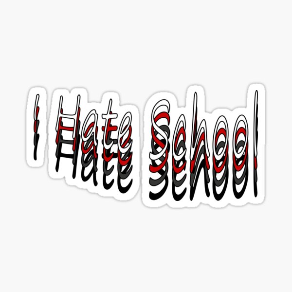 I Hate School Gifts & Merchandise | Redbubble