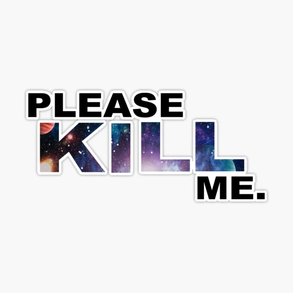 Kill Me Sign