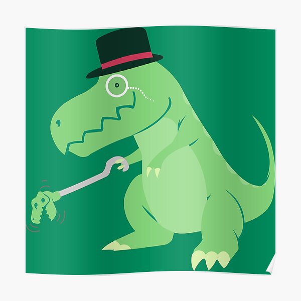 "T-Rex with a T-Rex Grabber" Poster by christopper | Redbubble