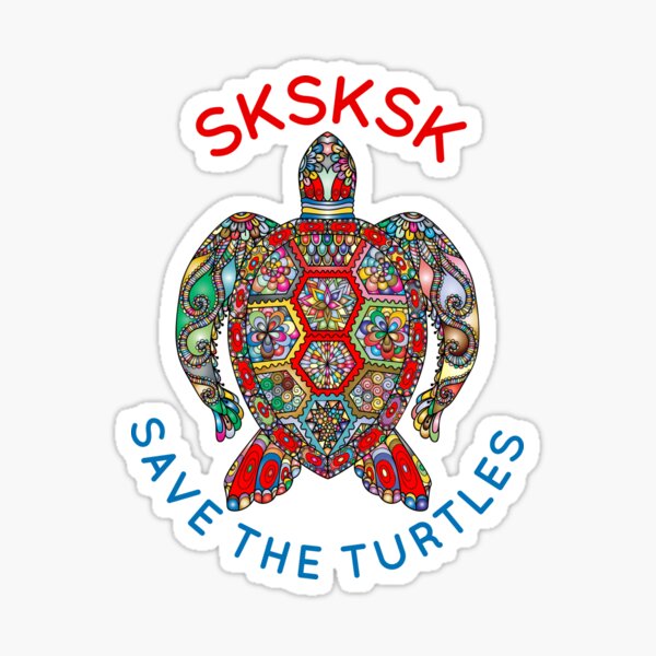 "Sksksk Save The Turtles" Sticker for Sale by cimibaka25 | Redbubble