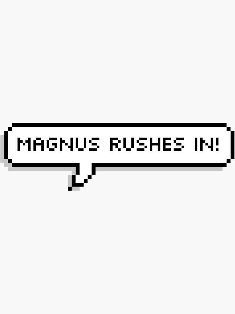 "Magnus Rushes In! " Sticker by aliciatx | Redbubble