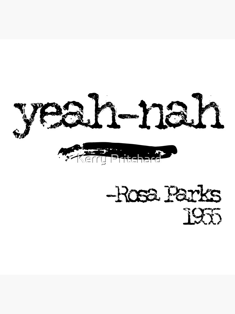 "Yeah nah Rosa parks 1955 typography text art quote by Word Fandom ...
