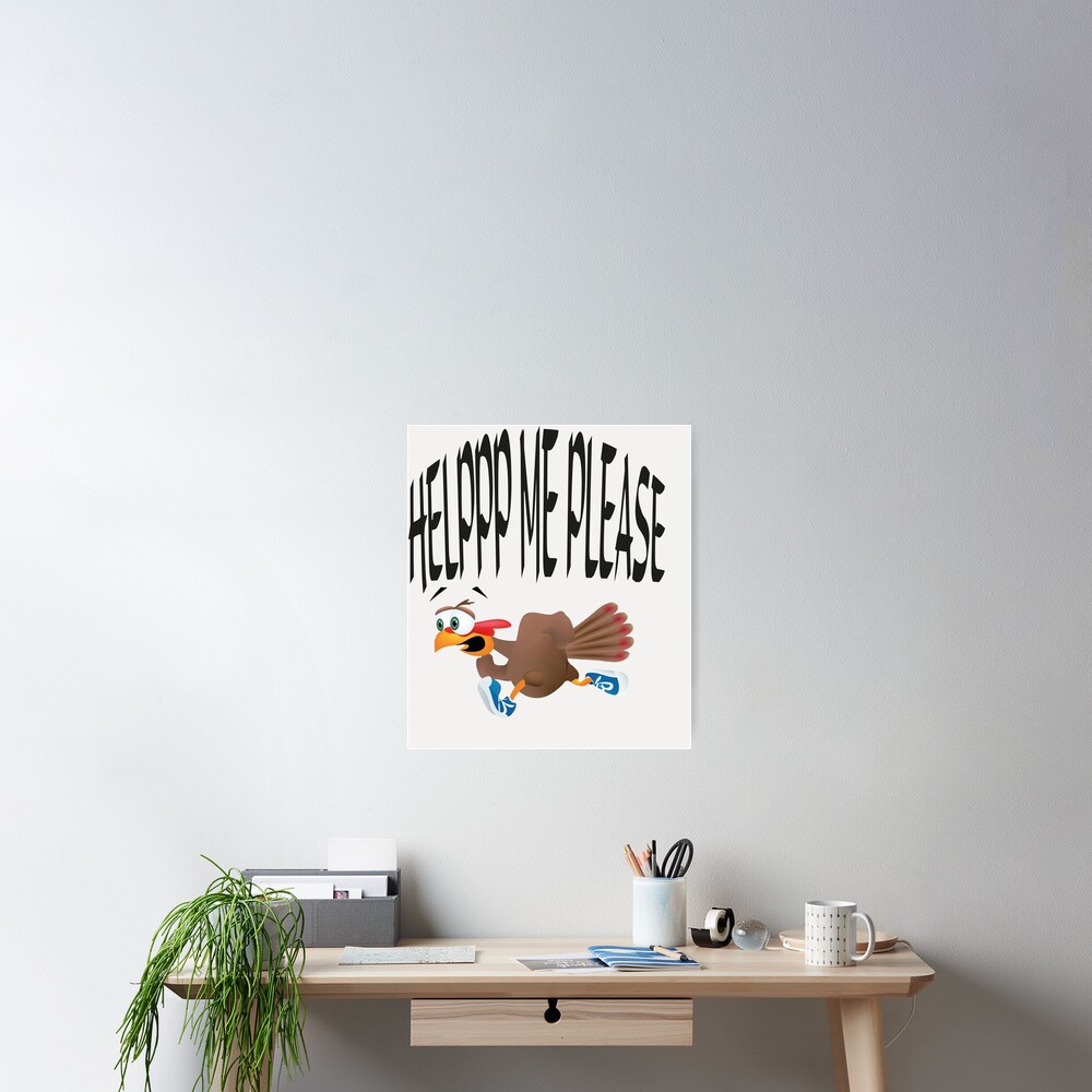 "HELP ME PLEASE!!!!!" Poster by hakimtoche | Redbubble