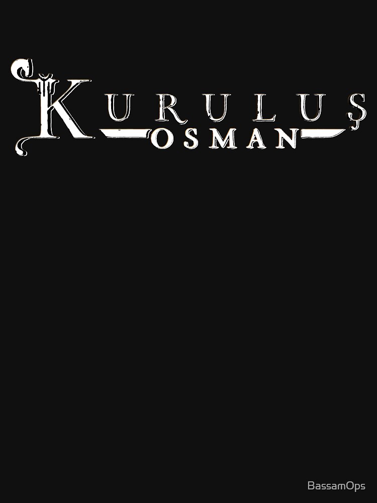 "Kurulus Osman" T-shirt for Sale by BassamOps | Redbubble | osman t ...