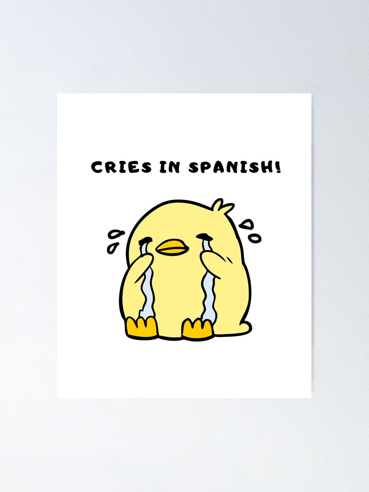"Cries in spanish meme" Poster by TextyQuotes | Redbubble