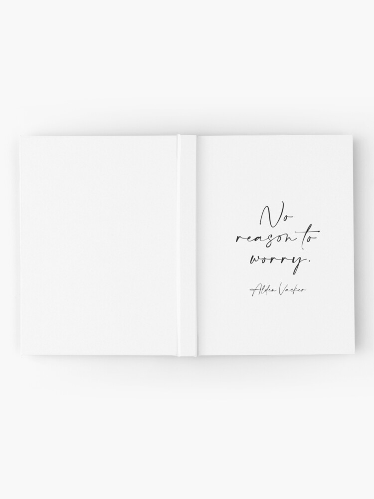 "No reason to worry" Hardcover Journal for Sale by corbrand | Redbubble