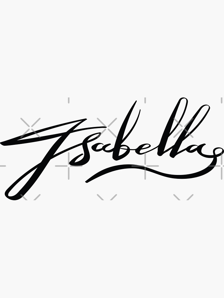 "Isabella Name " Sticker for Sale by ProjectX23 | Redbubble