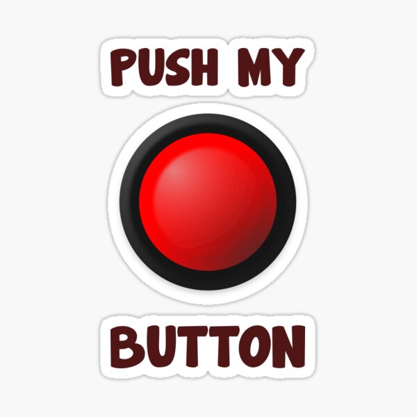 "Push My Button" Sticker by bastecklein | Redbubble