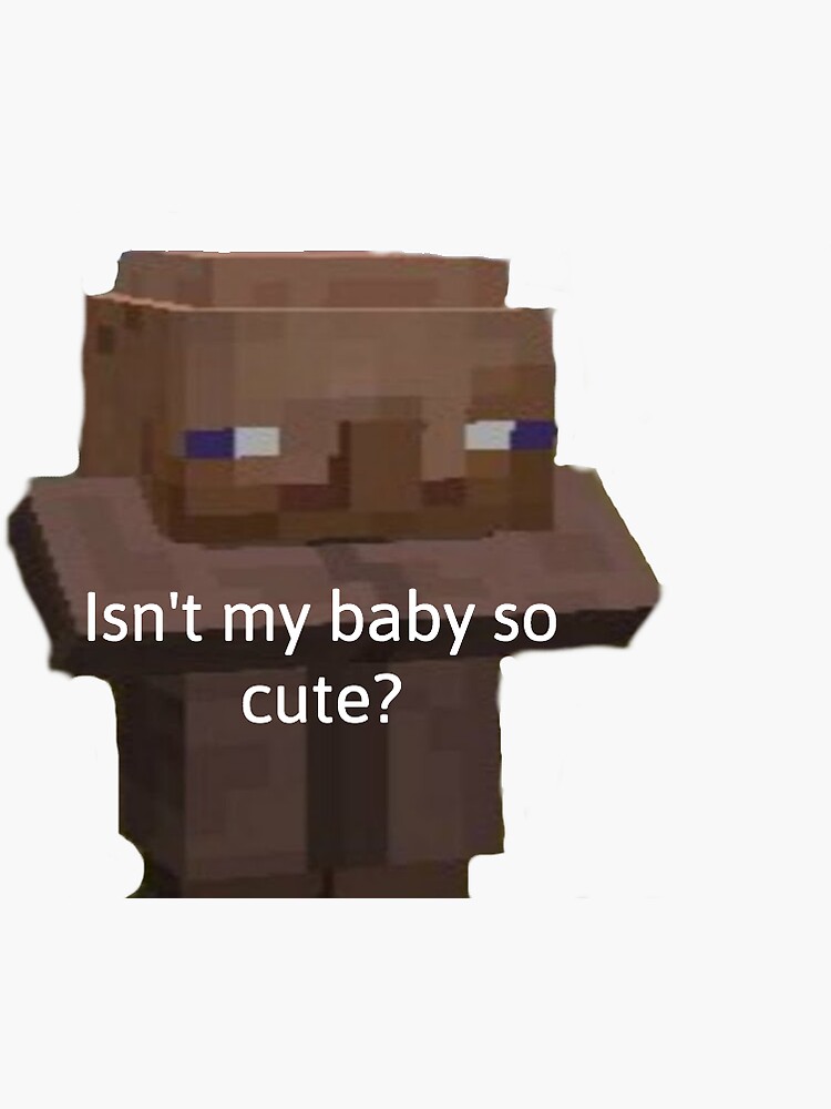 Pegatina «meme de aldeano de minecraft "¿no es mi bebé tan lindo?"» de ...