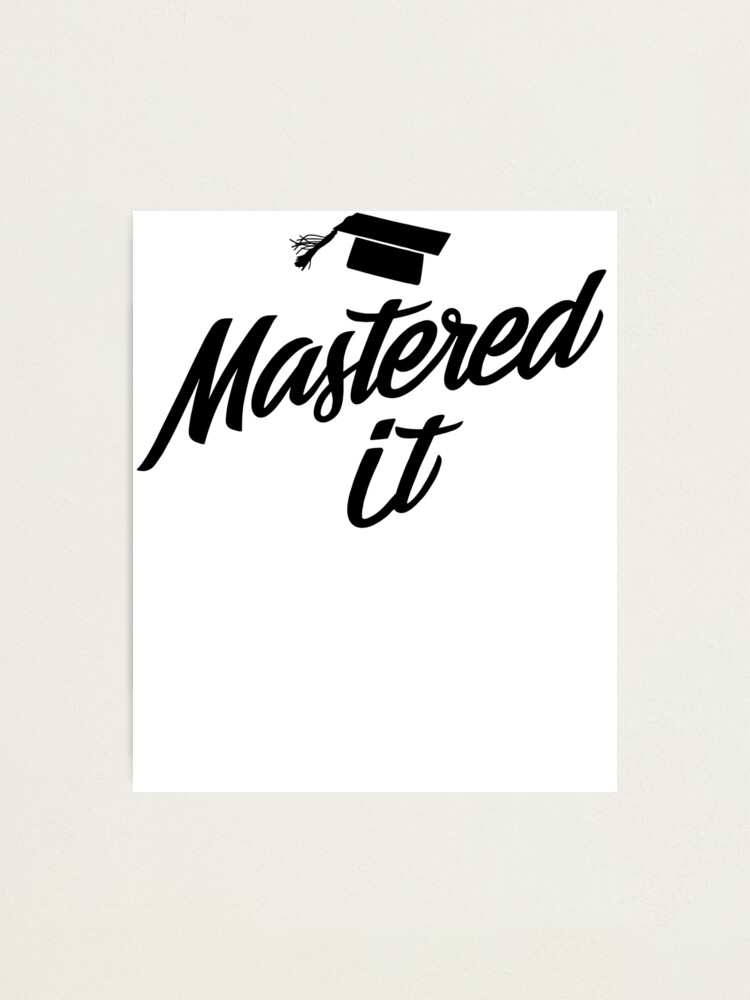 "Mastered It - Cap Silhouette Image - Graduation Masters Degree Quote ...