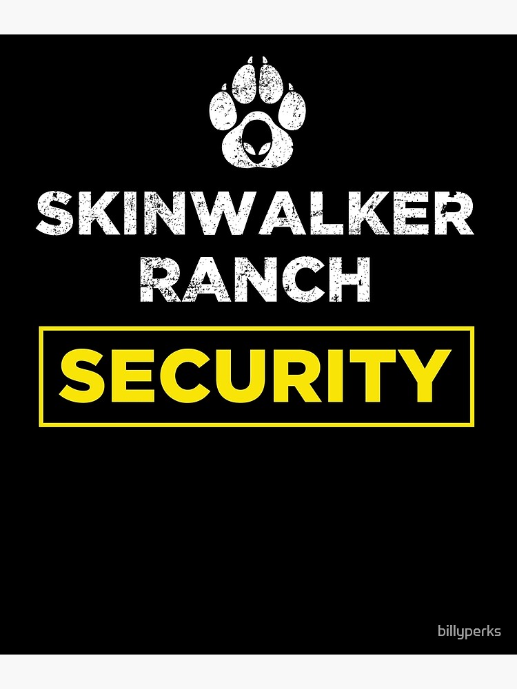"Skinwalker Ranch Security Team" Poster by billyperks | Redbubble