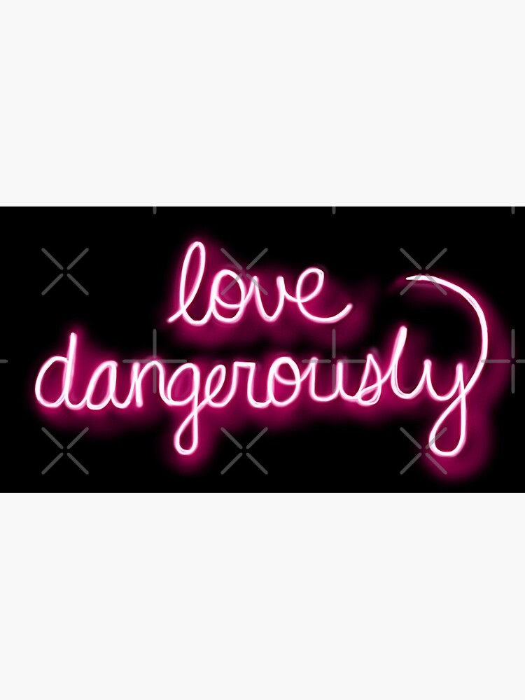 Póster «Love Dangerously Pink Letrero de neón» de oliviaossege | Redbubble
