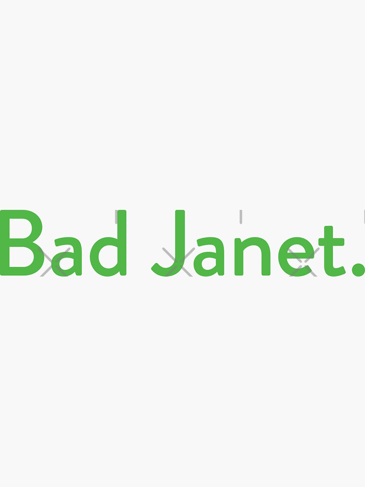 "Bad Janet – The Good Place" Sticker by VonBraun | Redbubble