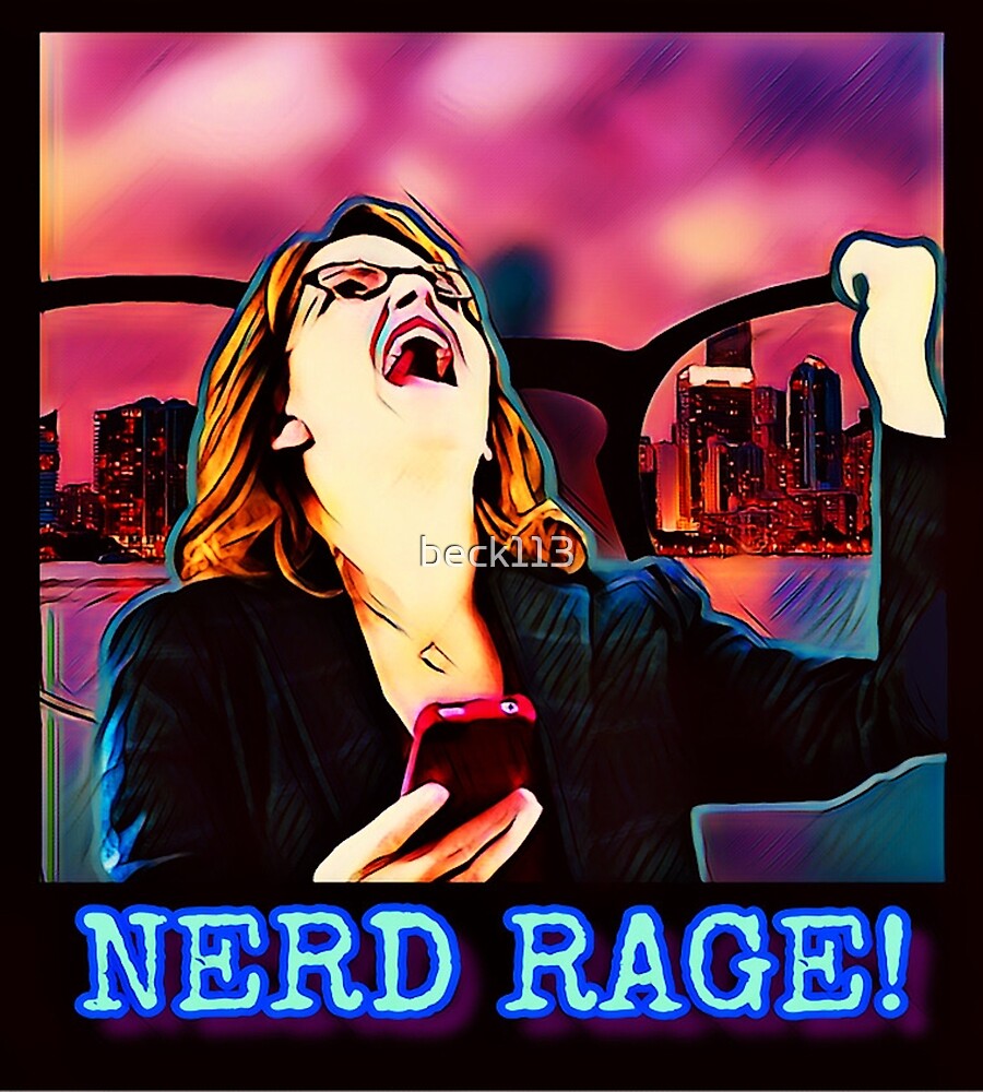 "Nerd Rage!" by beck113 | Redbubble