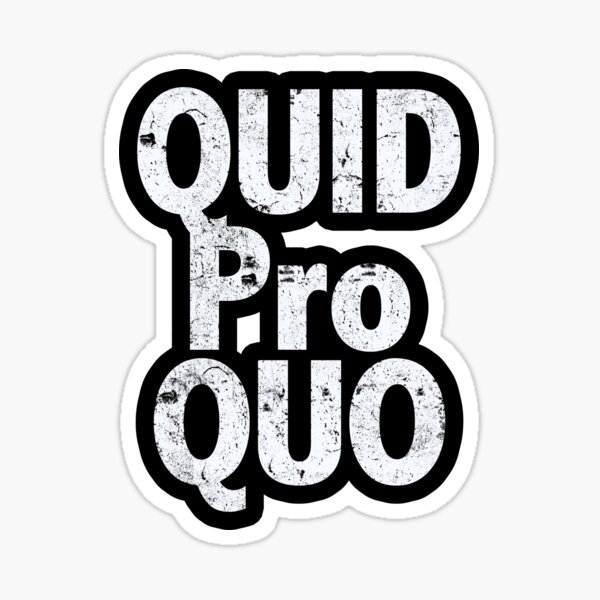 "Quid Pro Quo" Sticker for Sale by SassyClassyMe | Redbubble