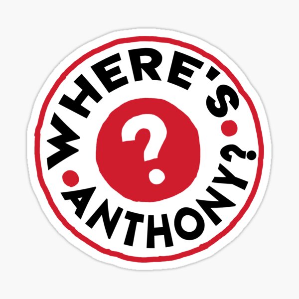 "Where's Anthony? " Sticker by franzene | Redbubble