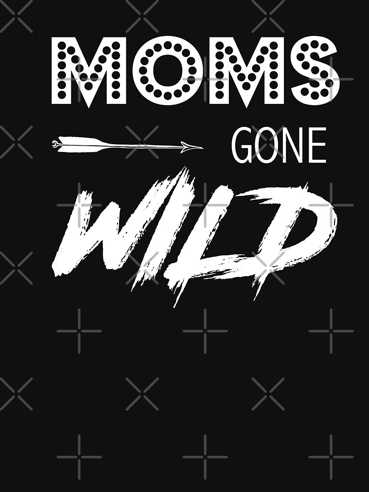 Moms Gone Wild Pullover Hoodie For Sale By Drvx Redbubble