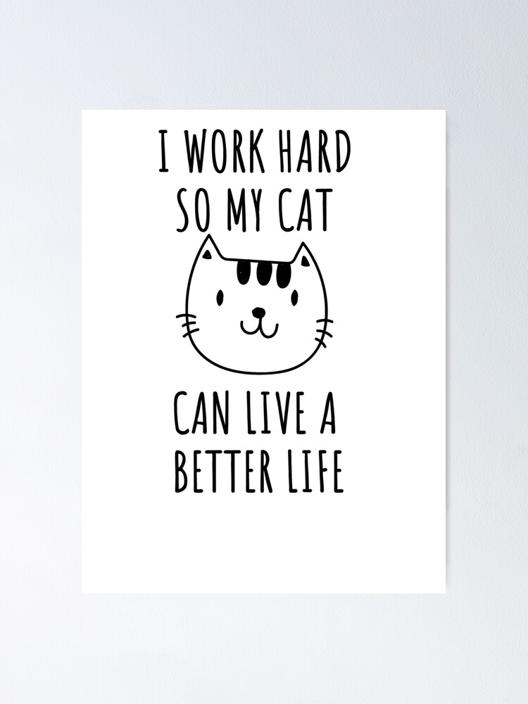 Home & Living Drink & Barware I work hard so my cat can have a better ...