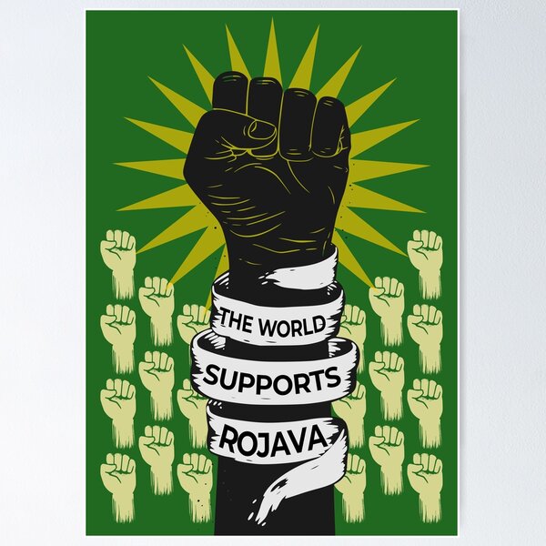 "The World Supports Rojava" Poster for Sale by youngkurds | Redbubble