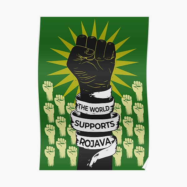 "The World Supports Rojava" Poster by youngkurds | Redbubble