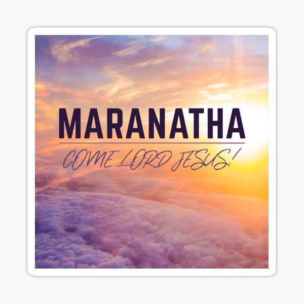 Maranatha Stickers | Redbubble