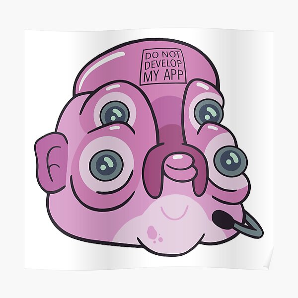 "Do Not Develop my App" Poster by LeCouleur | Redbubble