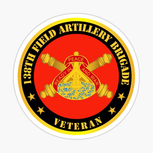 "Army - 138th Field Artillery Bde DUI w Branch - Veteran" Sticker by ...