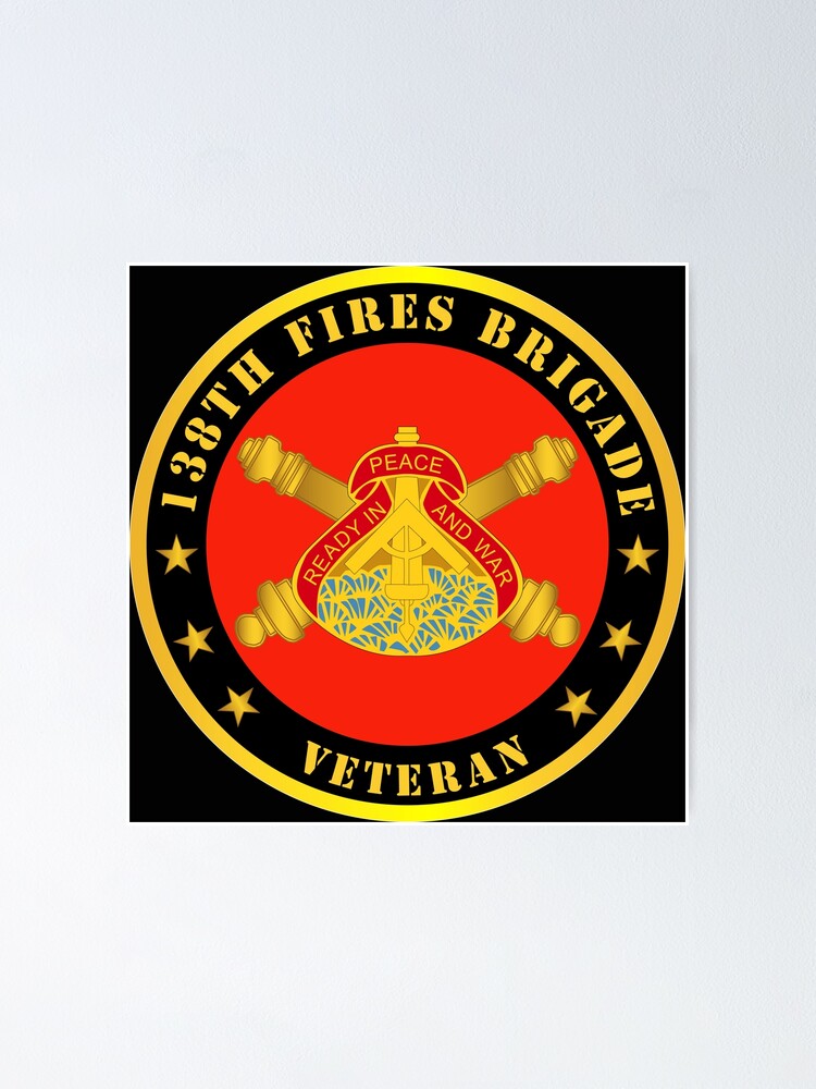 "Army - 138th Fires Bde DUI w Branch - Veteran" Poster by twix123844 ...