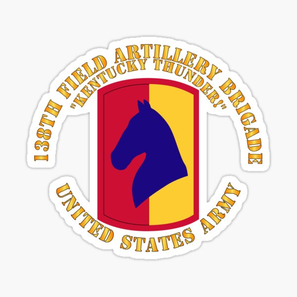 "Army - 138th Artillery Brigade - US Army - Kentucky THunder" Sticker ...
