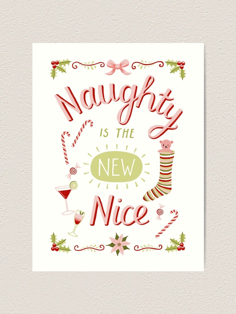"Naughty is the New Nice Fun Christmas Design" Art Print for Sale by ...