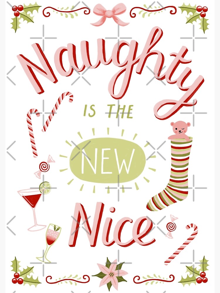 "Naughty is the New Nice Fun Christmas Design" Art Print for Sale by ...