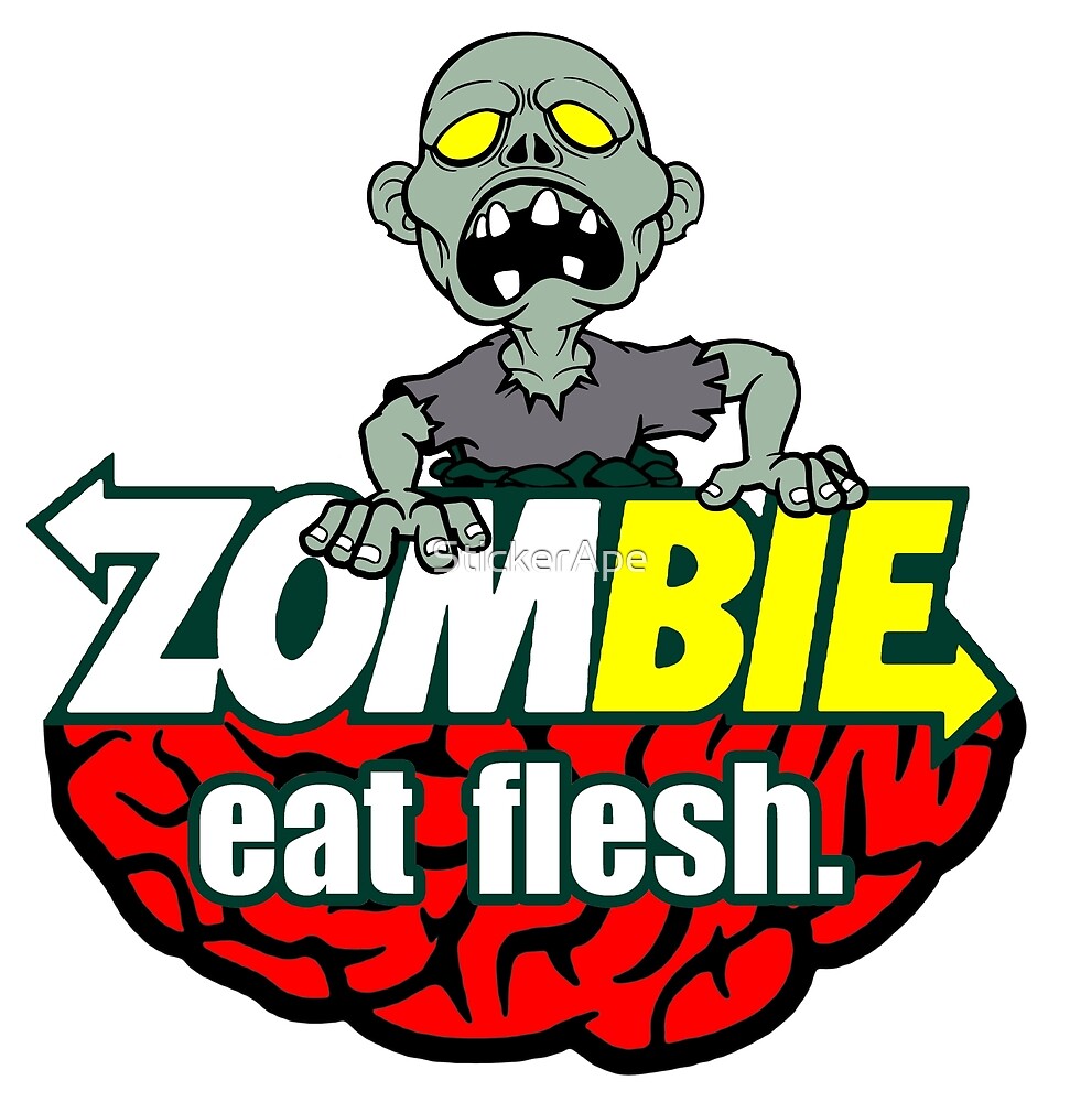 "Zombie; Eat Flesh;" by StickerApe | Redbubble