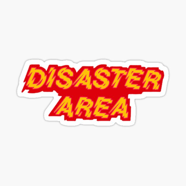 Disaster Area Stickers | Redbubble