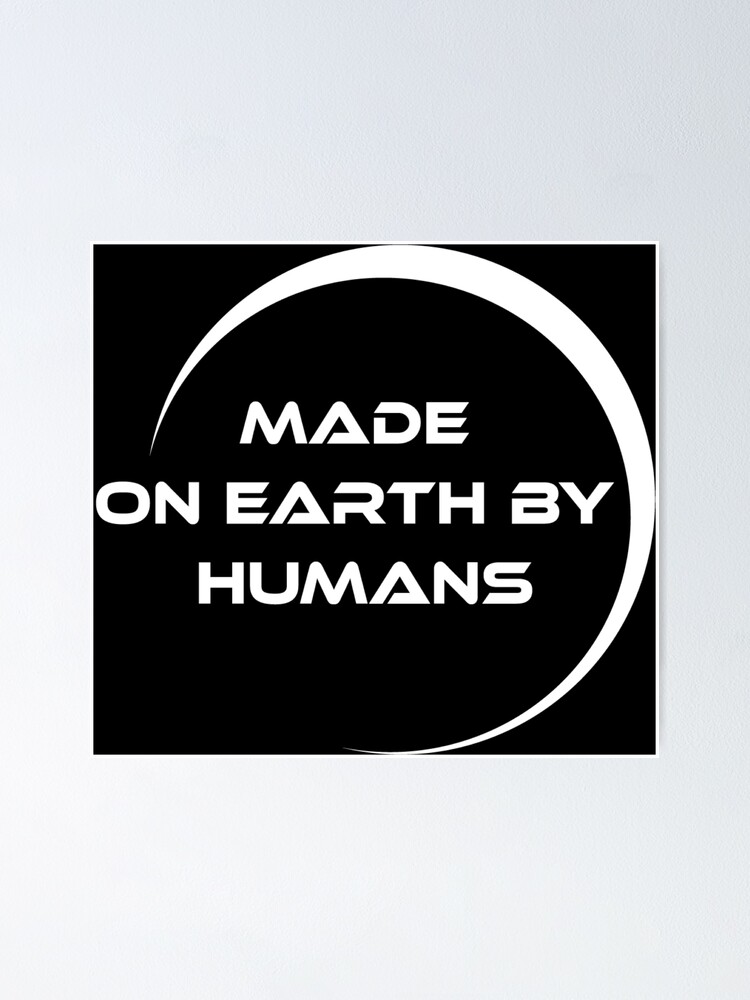 "Made on Earth" Poster by ToroidalBrander | Redbubble