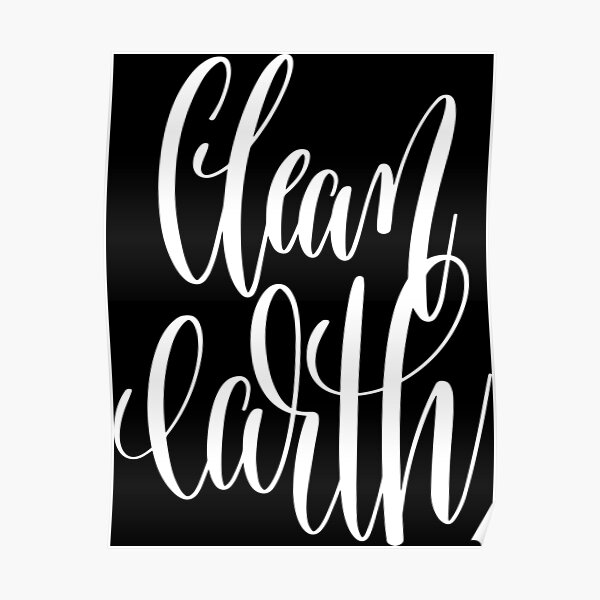 "Clean Earth Inspirational Quotes" Poster for Sale by ProjectX23 ...