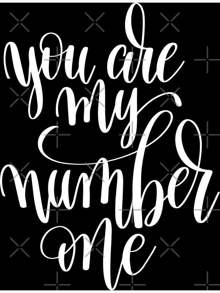 "You Are My Number One Inspirational Quotes" Poster by ProjectX23 ...