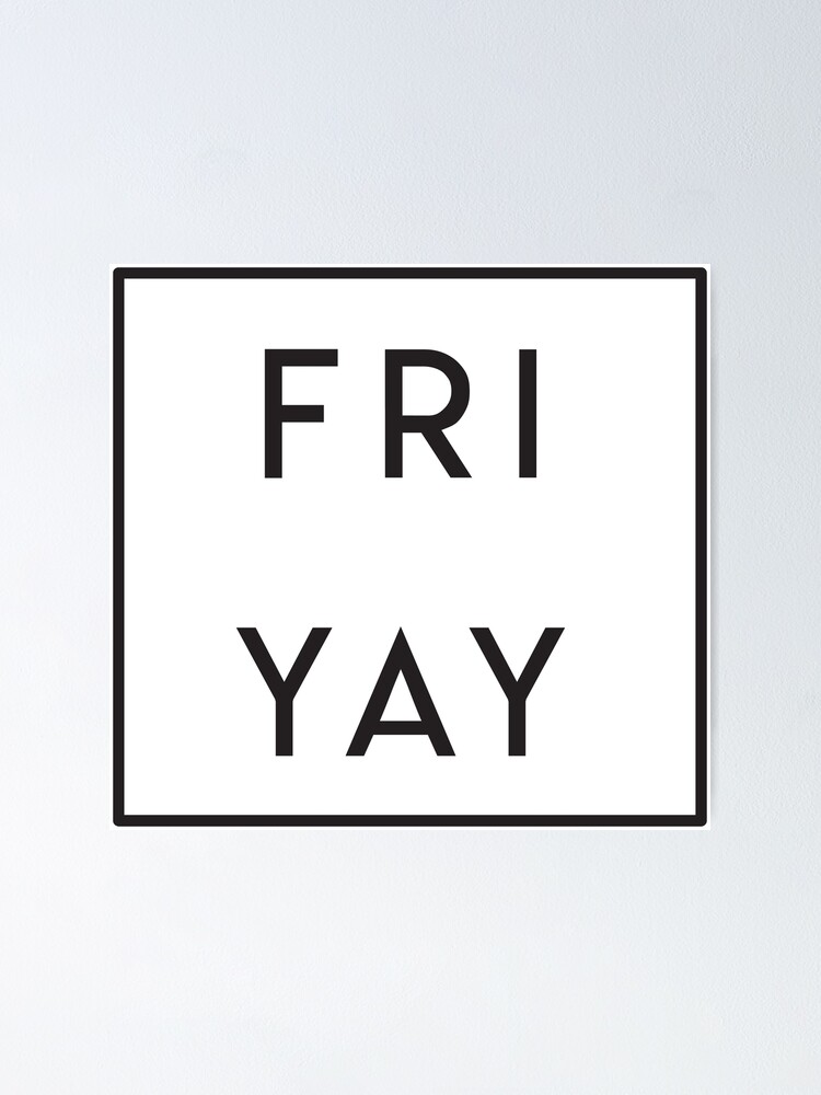 "FRIYAY" Poster for Sale by doritavillafane | Redbubble