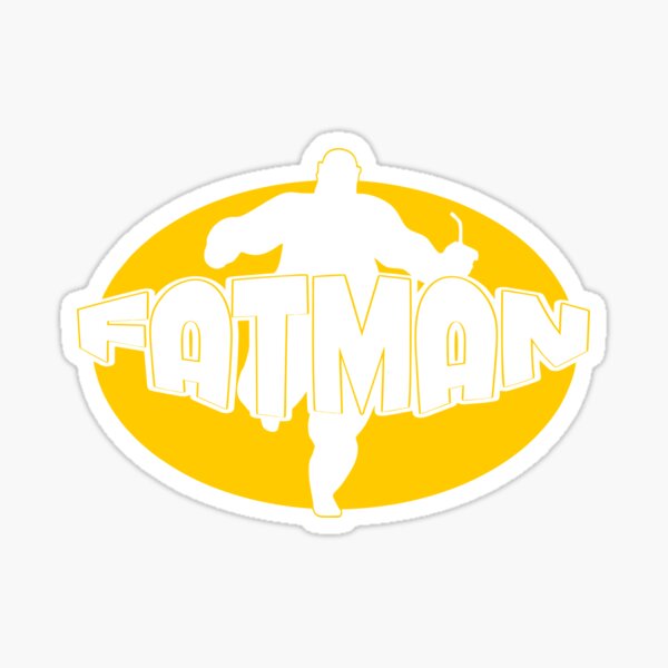 "DUNNA DDUNNA FATMAN " Sticker for Sale by ITZALLABOUTLOVE | Redbubble