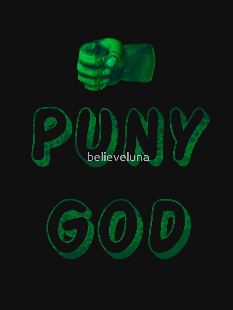 "Puny God" T-shirt by believeluna | Redbubble
